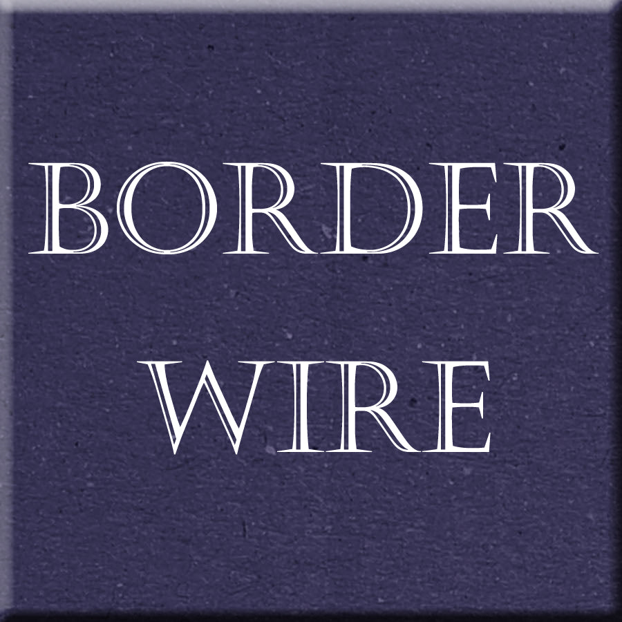 Border Wire – LRJones Company